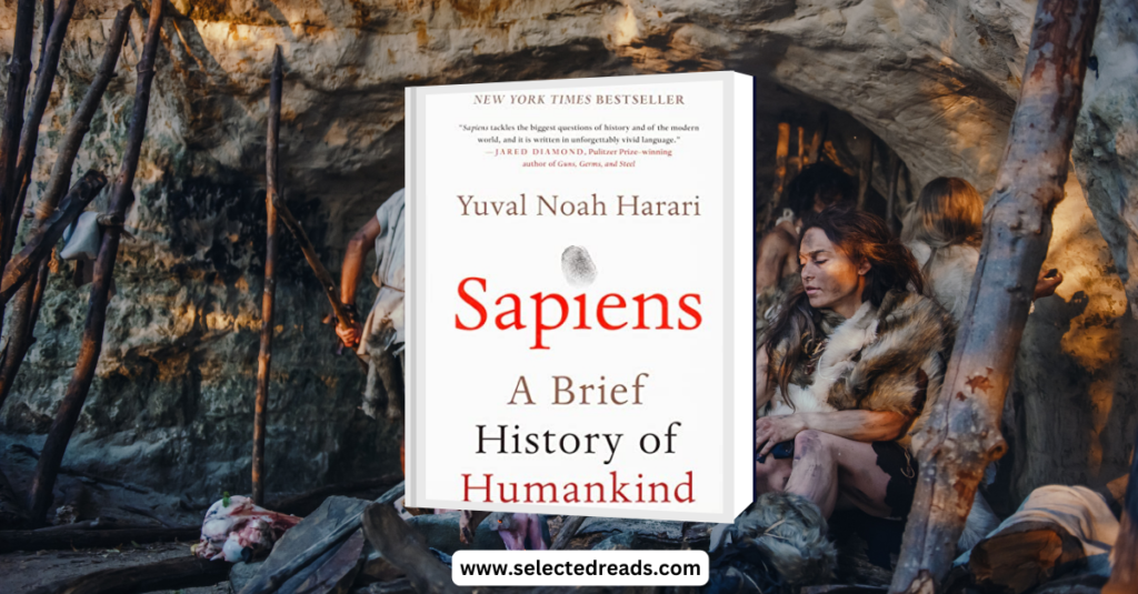 Sapiens A Brief History Of Humankind Summary - Selected Reads